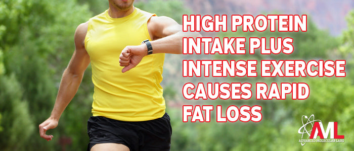 High Protein Intake Plus Intense Exercise Causes Rapid Fat Loss